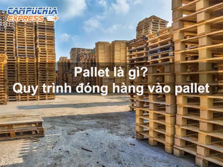 Pallet là gì? Quy cách đóng hàng bằng pallet tiêu chuẩn